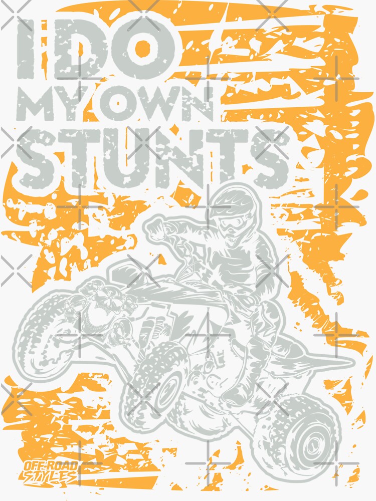"ATV Quad I Do My Own Stunts Rider" Sticker for Sale by offroadstyles ...