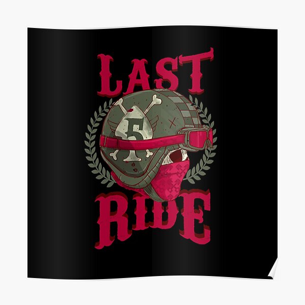 "Last Ride" Poster by Bishok | Redbubble