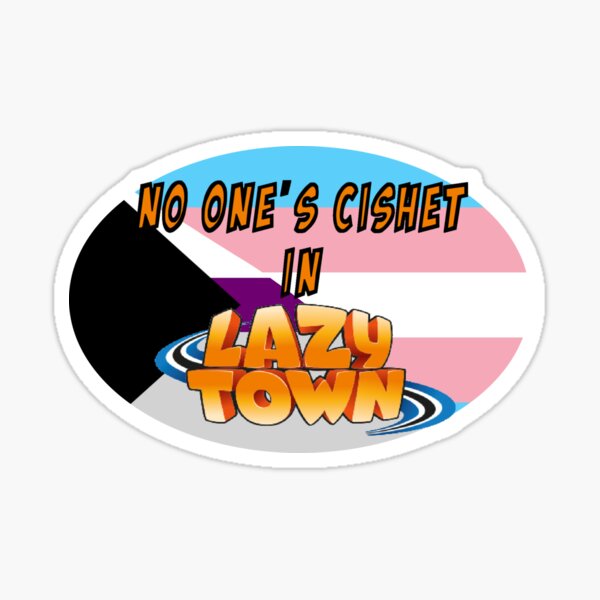 "Demisexual/trans flag vers. No One's Cishet in Lazytown" Sticker for ...