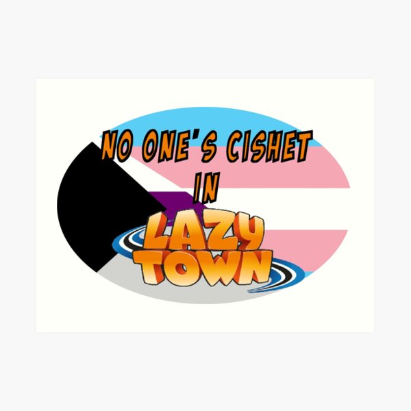 "Demisexual/trans flag vers. No One's Cishet in Lazytown" Art Print by ...