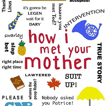"himym sayings" Sticker for Sale by disconnectd | Redbubble