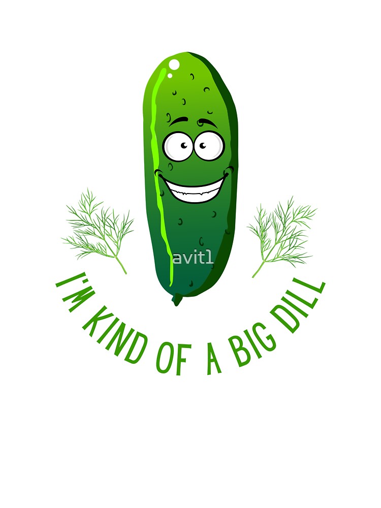 "I'm kind of a big dill. Funny Pickle Dill, Willow Days" Kids T-Shirt ...