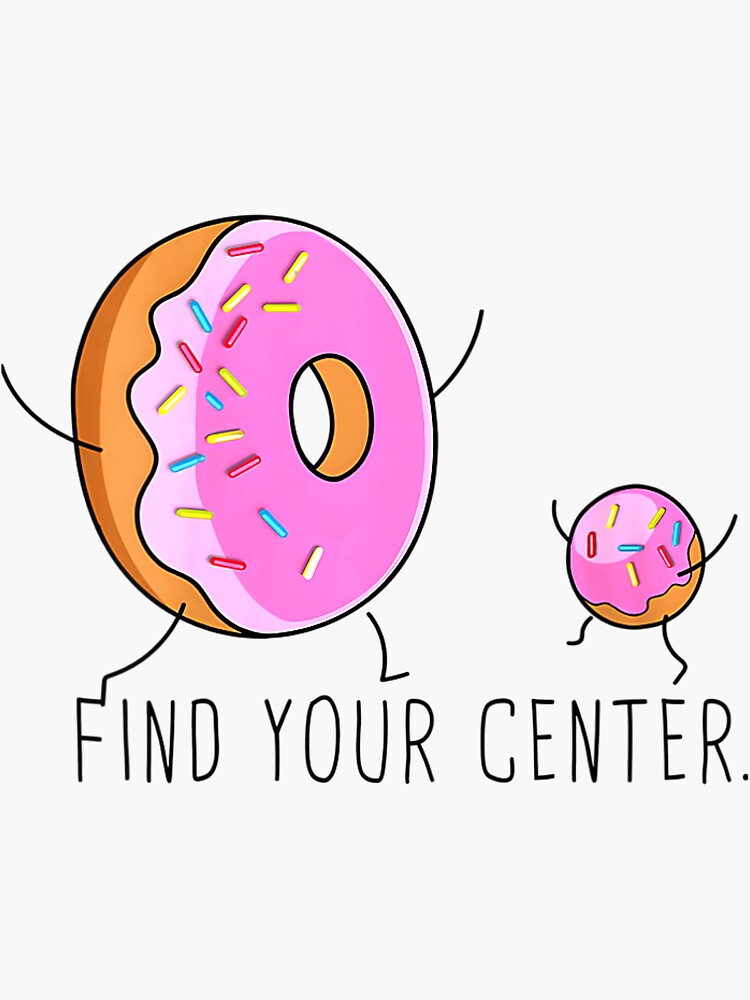 "Find your donut center" Sticker for Sale by Faderart | Redbubble