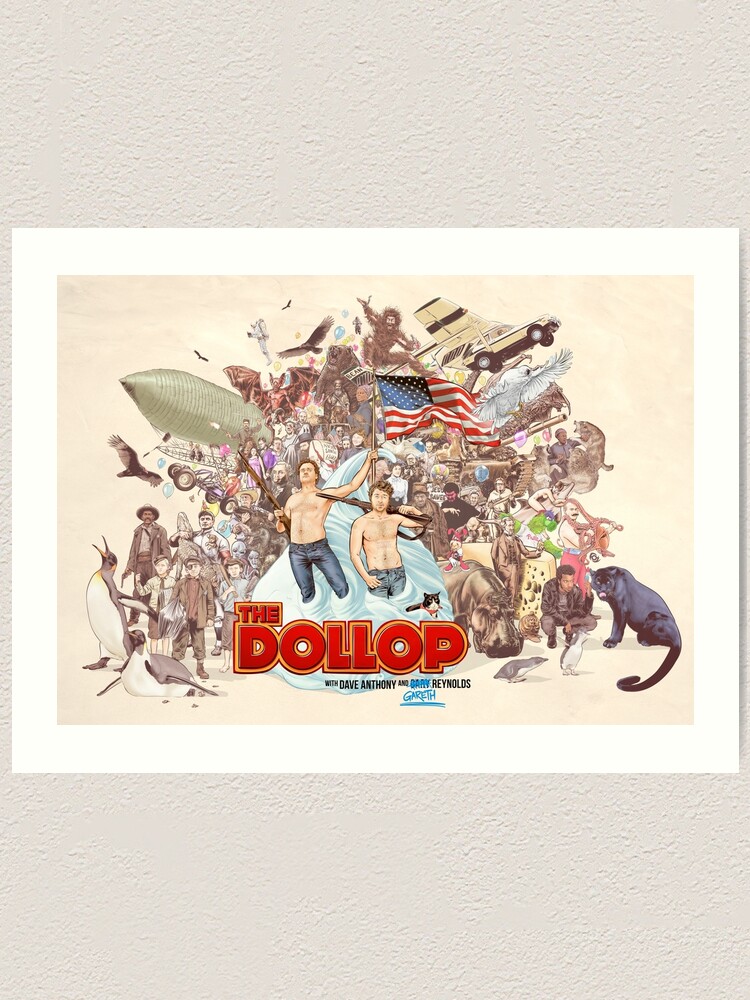"The Dollop 2018 " Art Print for Sale by MrFoz | Redbubble