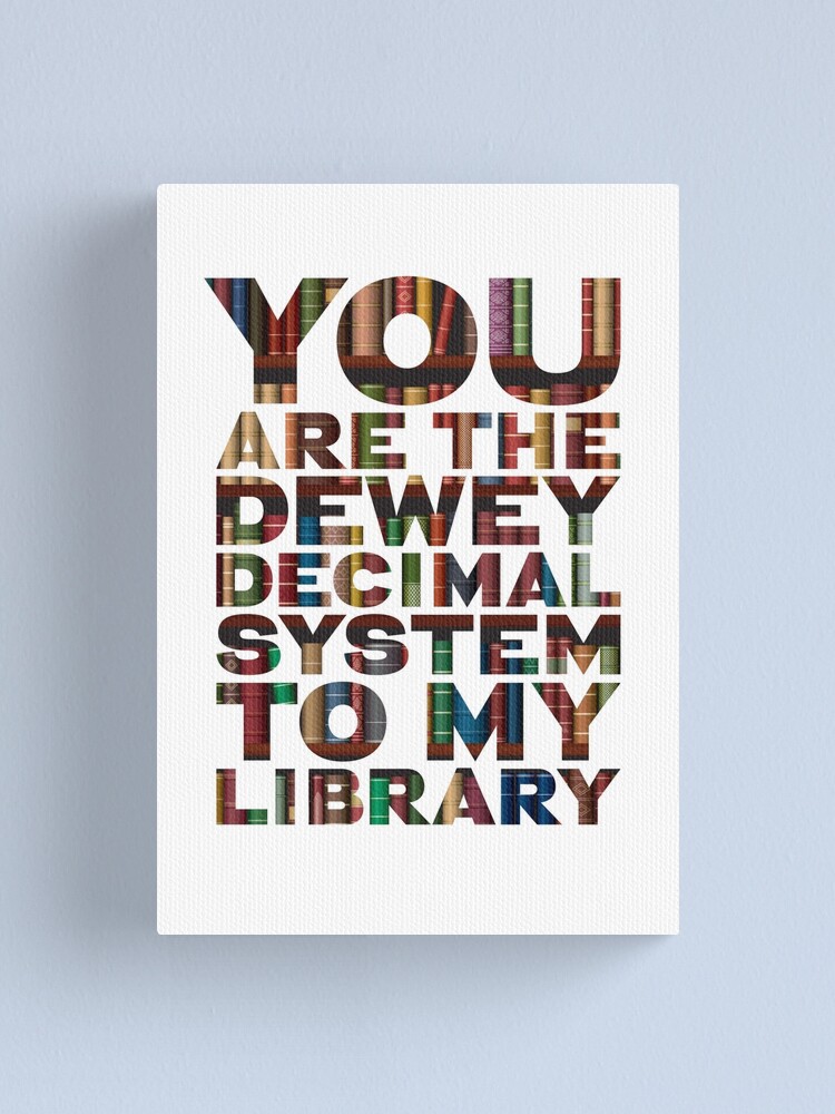 "You are the Dewey Decimal System to my Library perfect valentines ...