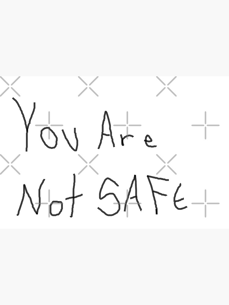 "You Are Not Safe" Sticker for Sale by TheGothDork | Redbubble