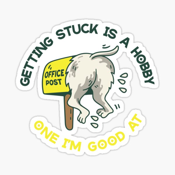 "Getting Stuck" Sticker for Sale by FahlDesigns | Redbubble