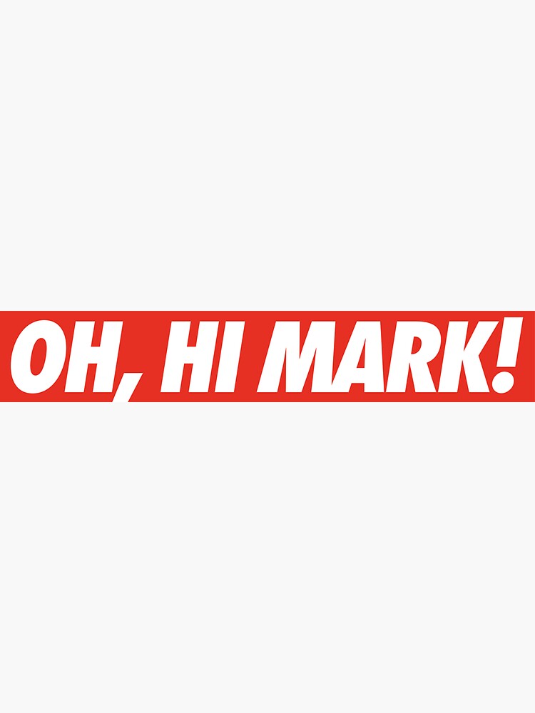 "OH, HI MARK!" Sticker by COCONANI | Redbubble