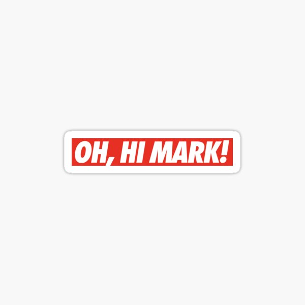 "OH, HI MARK!" Sticker by COCONANI | Redbubble