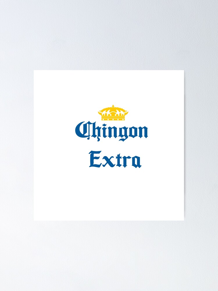 "Chingon Extra" Poster for Sale by AntonioCreates | Redbubble