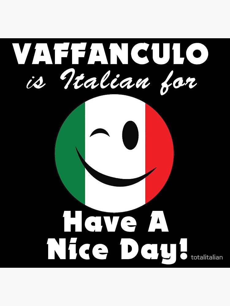"Vaffanculo is Italian For Have A Nice Day. Wink (Black)" Canvas Print ...