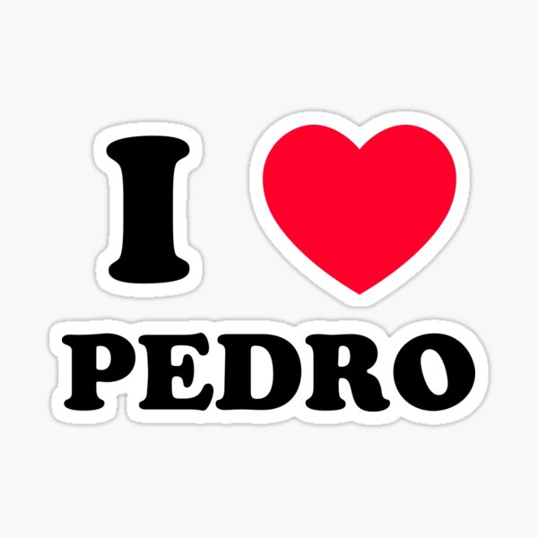 "I LOVE PEDRO" Sticker for Sale by MeganHickson | Redbubble