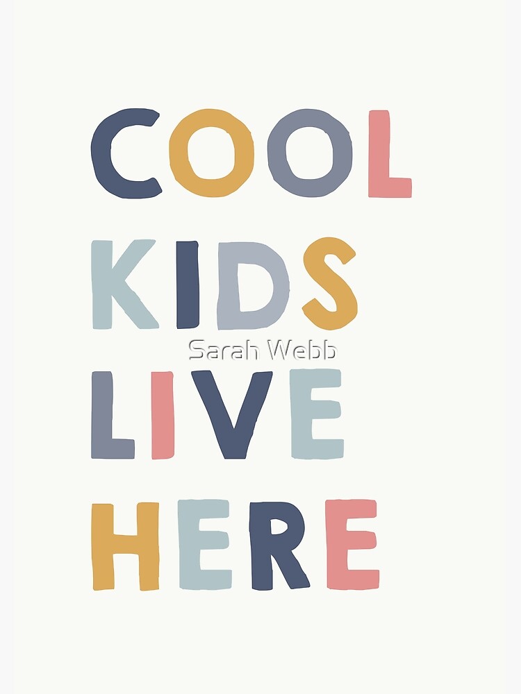 "Cool kids live here, inspirational positive quote" Art Print for Sale ...