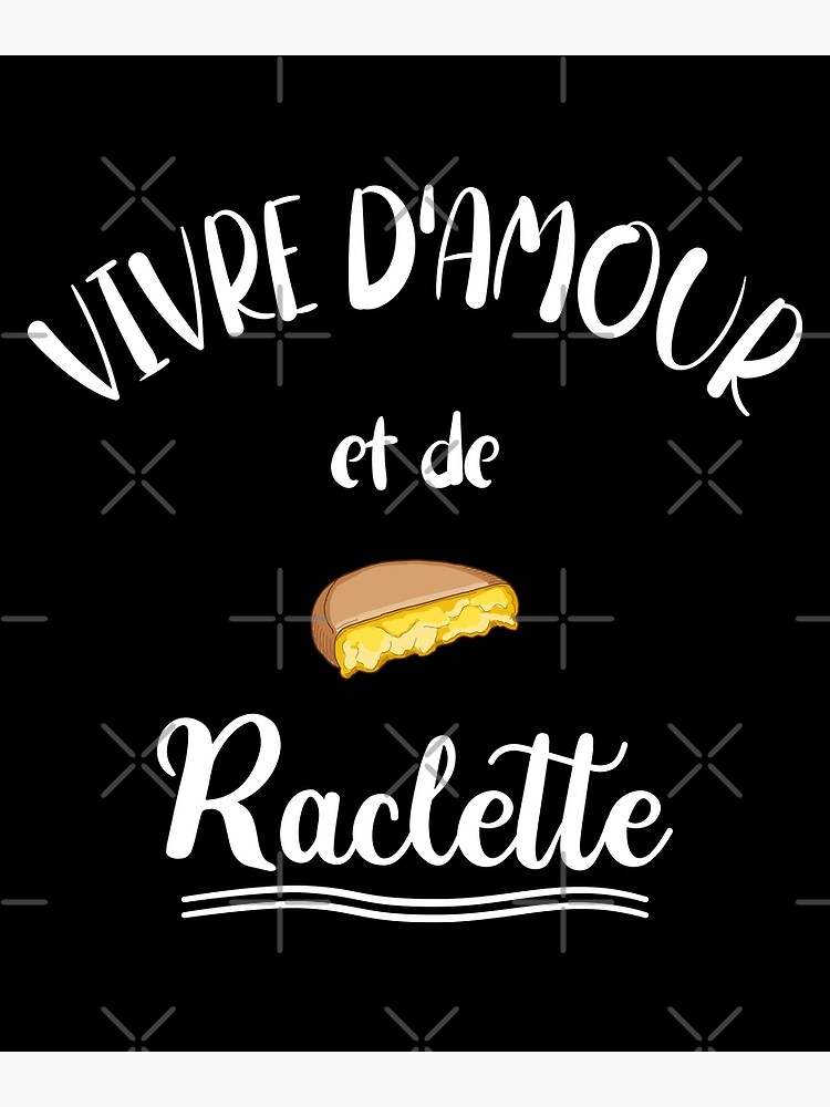 Live Of Love And Raclette - French Raclette Cheese Joke Premium Matte ...