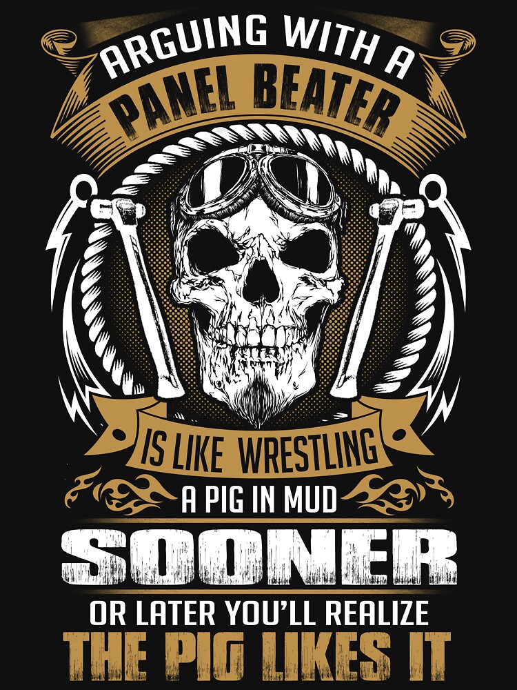 "ARGUING WITH A PANEL BEATER" T-shirt by todayshirt | Redbubble
