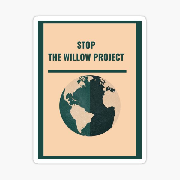 "STOP THE WILLOW PROJECT " Sticker for Sale by DONLASPEZIA | Redbubble