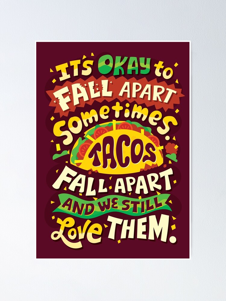 "Tacos Fall Apart" Poster for Sale by risarodil | Redbubble