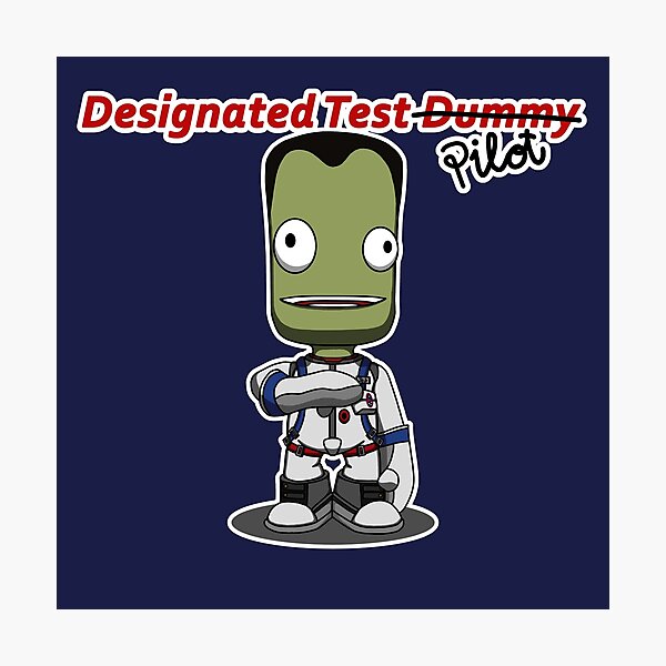 "Designated Test "Pilot" Jeb (Kerbal Space Program)" Photographic Print ...