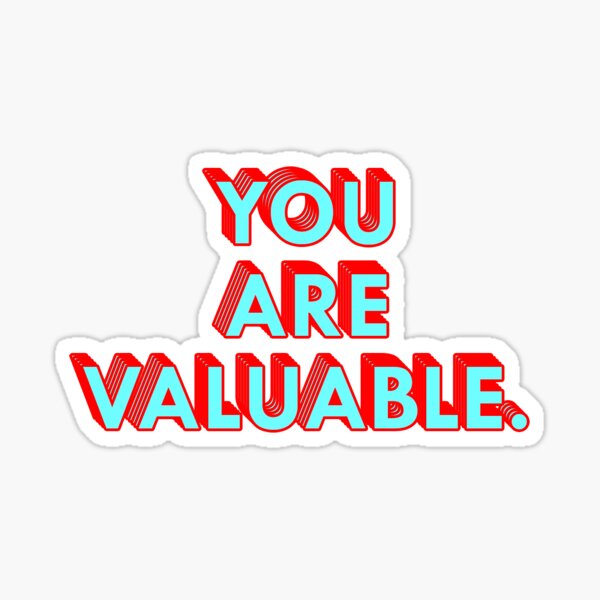 "You Are Valuable" Sticker for Sale by micahgray | Redbubble