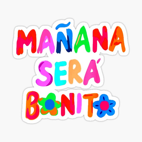 "Mañana Será Bonito Design for a Positive Outlook" Sticker for Sale by ...