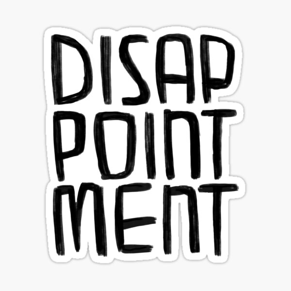 "Disappointment" Sticker for Sale by badlydrawnbabe | Redbubble