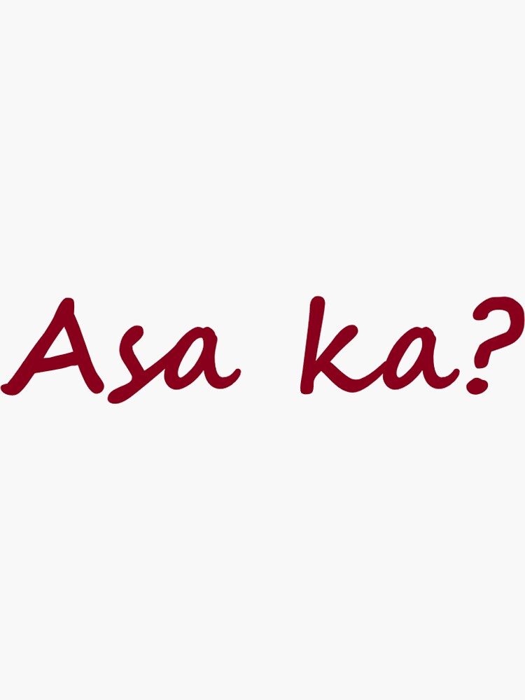 "" Asa ka? " in Bisaya / Cebuano means " Where are you? " in English ...