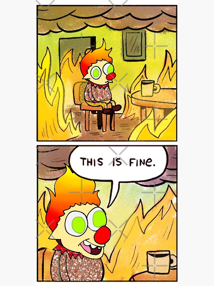 Heat Miser This Is Fine Long Premium Matte Vertical Poster sold by ...