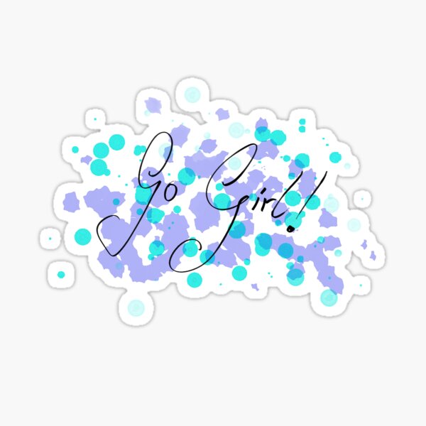 "Go girl!" Sticker for Sale by KewCreates | Redbubble