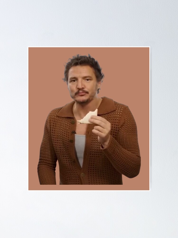 "Pedro Pascal Eating a Sandwich / Toast Meme" Poster for Sale by ...