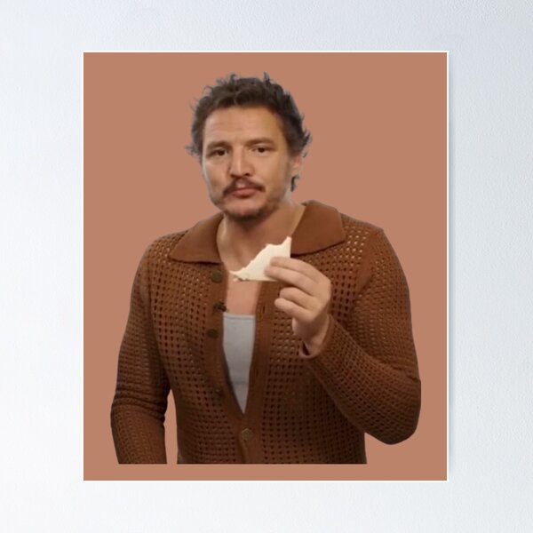 "Pedro Pascal Eating a Sandwich / Toast Meme" Poster for Sale by ...