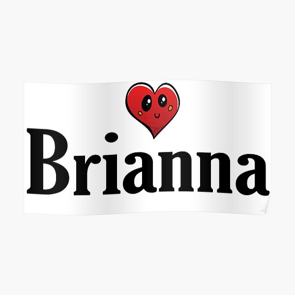 "Brianna My Name Is Brianna" Poster for Sale by ProjectX23 | Redbubble