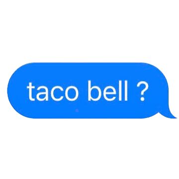 "Taco Bell text message sticker" Sticker for Sale by Kyle Jowers ...