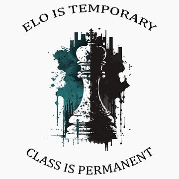 "Funny chess, elo is temporary class is permanent" Sticker for Sale by ...