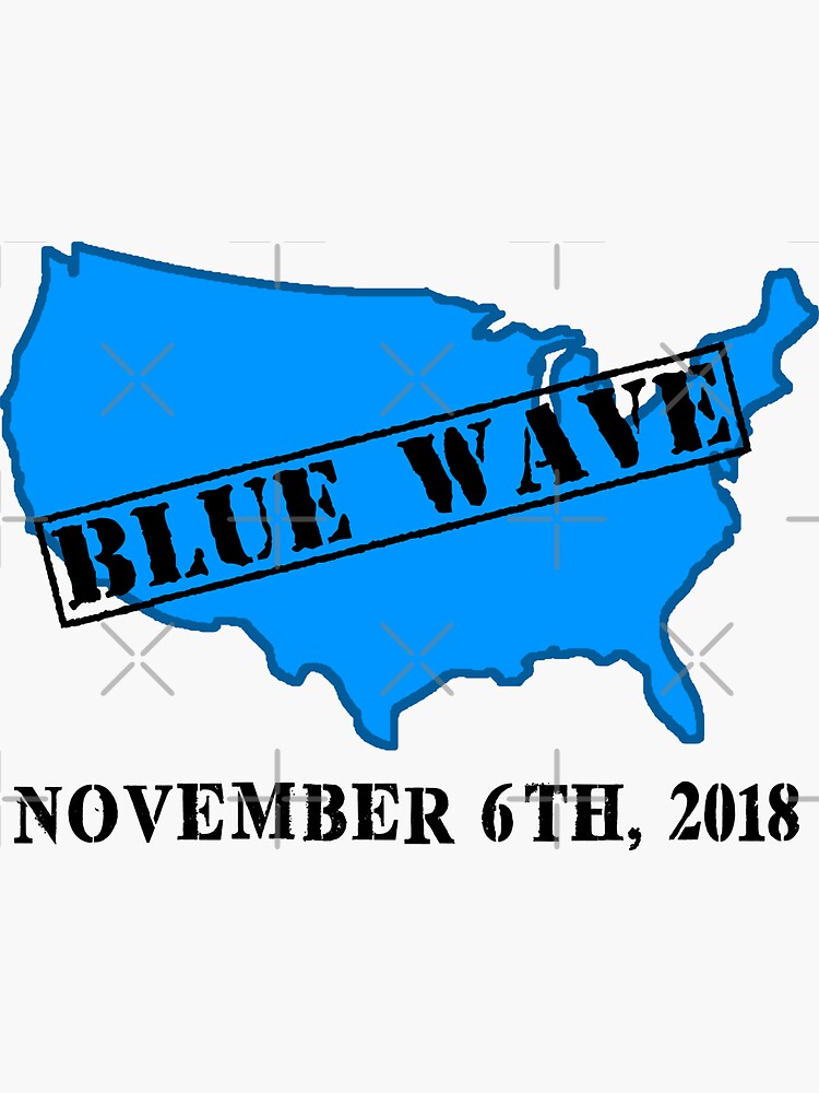 "Blue Wave - November 6th, 2018" Sticker by Thelittlelord | Redbubble