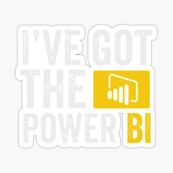 "I've got the power BI" Sticker for Sale by EldridgeHedlund | Redbubble