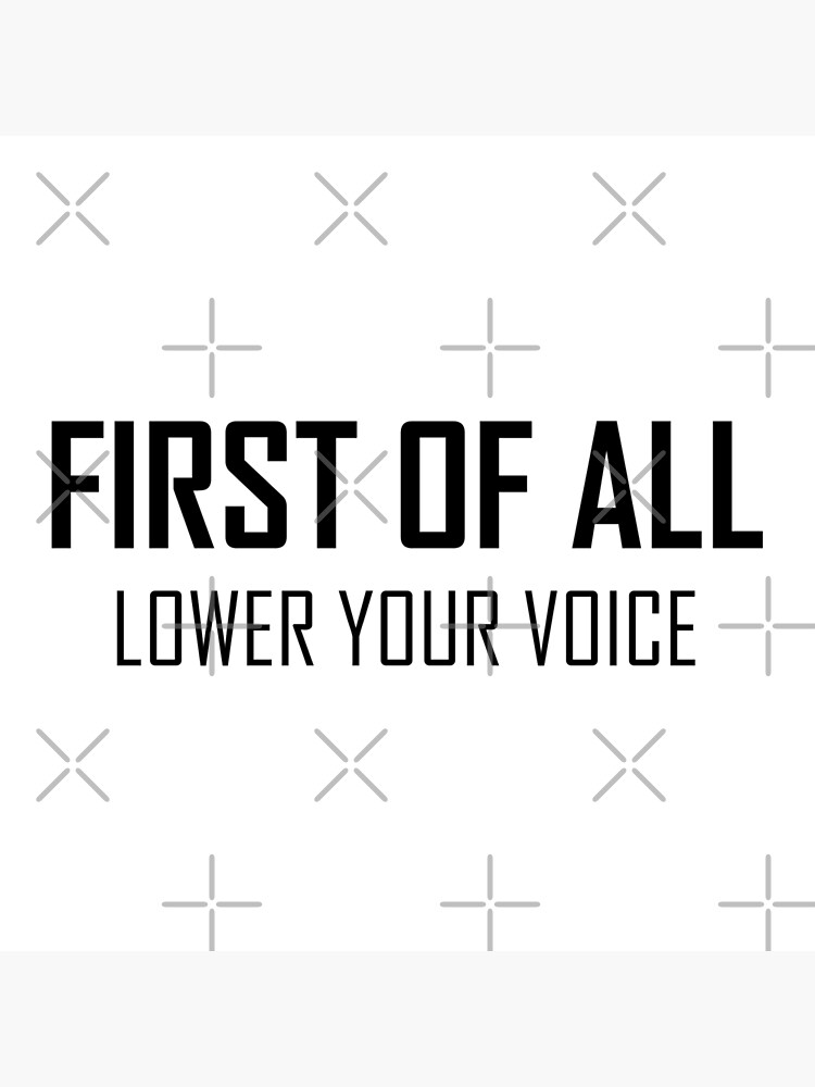 "Lower Your Voice" Poster for Sale by DJBALOGH | Redbubble