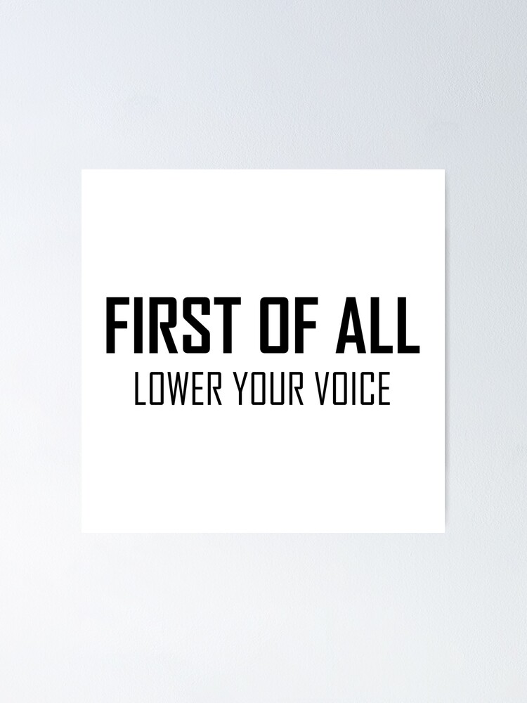 "Lower Your Voice" Poster by DJBALOGH | Redbubble