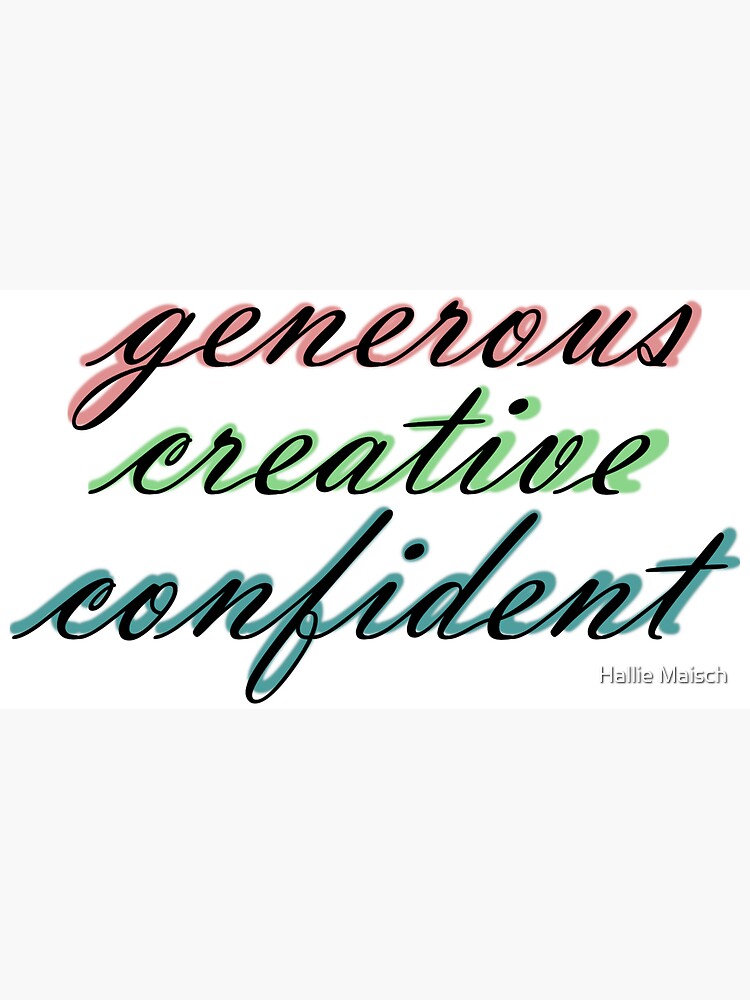 "Generous, Creative, Confident" Sticker for Sale by Maisch | Redbubble