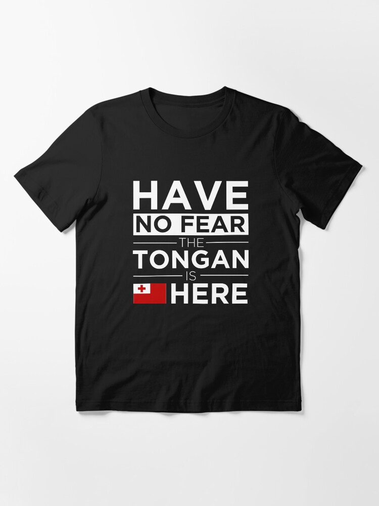 " Have No Fear The Tongan is here Pride Proud Tonga" T-shirt for Sale ...