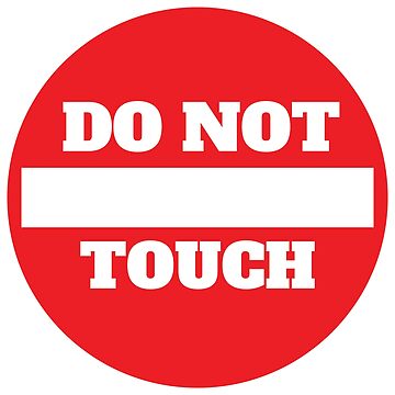 "Do Not Touch Red Prohibition Sign White Text" Poster for Sale by ...