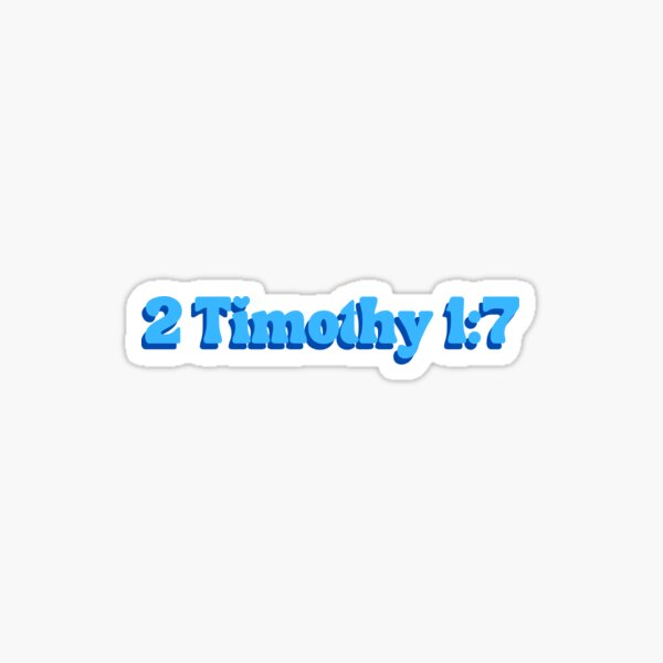 "Blue 2 Timothy 1:7" Sticker for Sale by RobertsArtCo | Redbubble