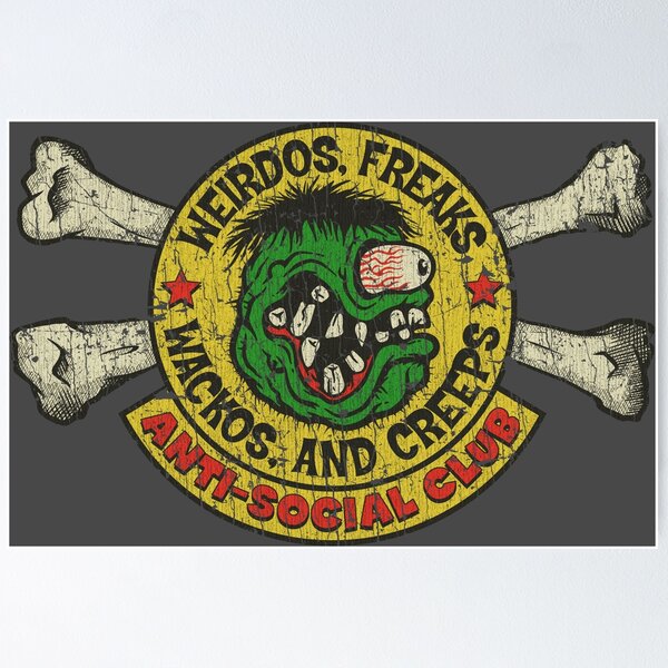 "Weirdos, Freaks, Wackos, and Creeps Anti-Social Club 1967" Poster for ...