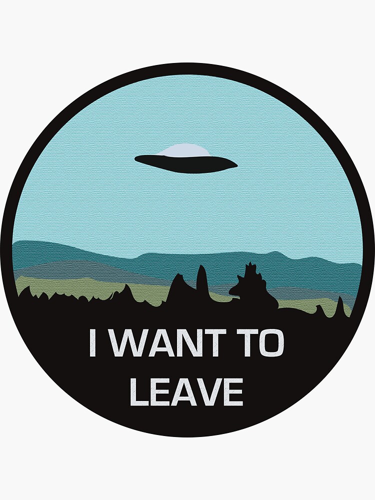 "I Want To Leave Alien Sticker" Sticker for Sale by anapplease | Redbubble