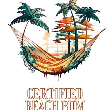 "Certified Beach Bum" Sticker for Sale by RobinTief | Redbubble