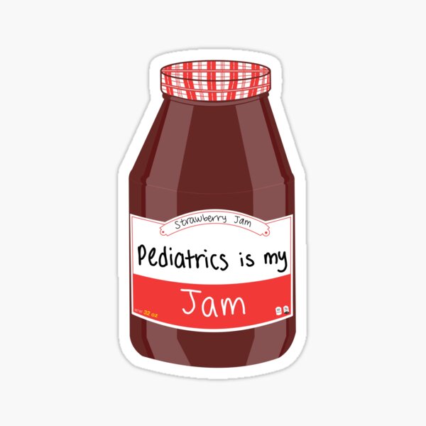 "Pediatrics is my Jam" Sticker for Sale by peachesandfizz | Redbubble