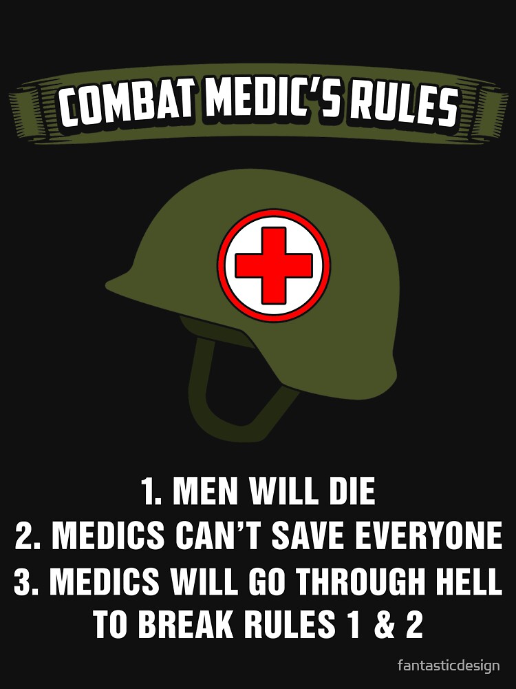 "Combat Medic's Rules 1. Men Will Die." T-shirt for Sale by ...