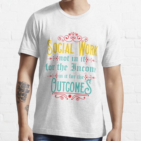 "Social Worker - Social Work Humor " T-shirt for Sale by nightriot ...
