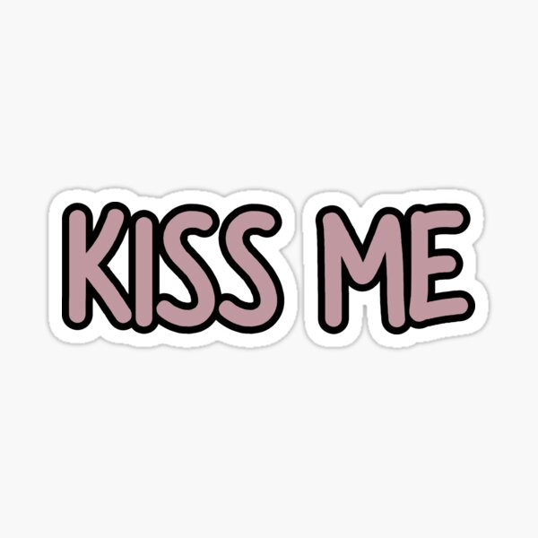 "Kiss Me" Sticker for Sale by variant designer | Redbubble