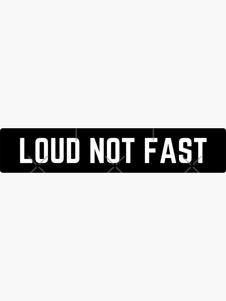 "Just Loud Not Fast Cool Helmet Sticker" Sticker for Sale by ...