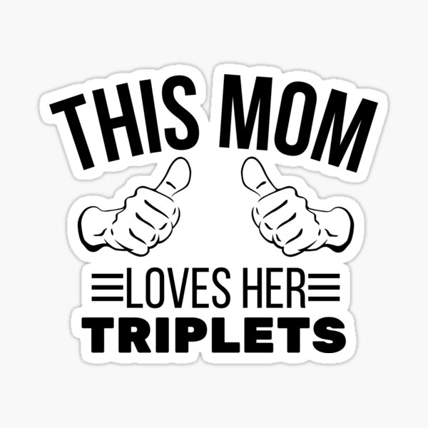 This Mom Loves Her Triplets Sticker For Sale By Kesupershirts Redbubble